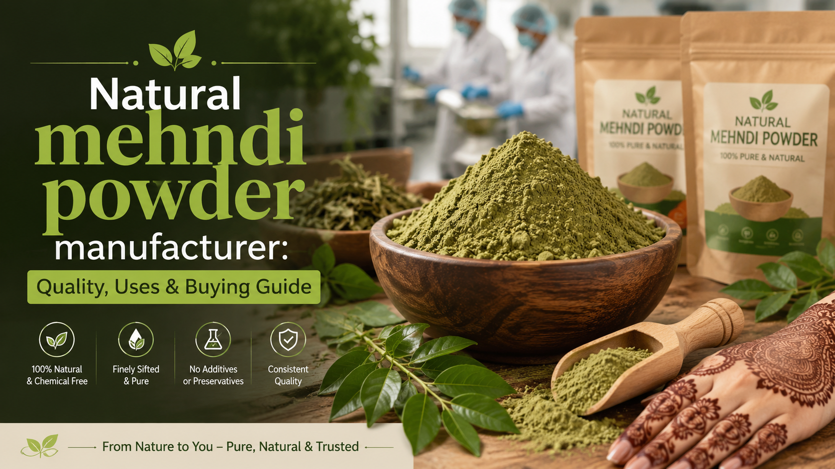 Natural mehndi powder manufacturer: Quality Buying Guide